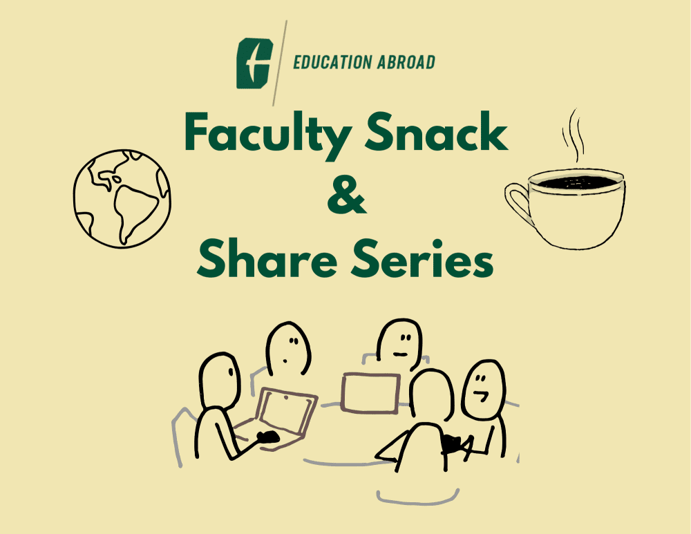 Fall 2025 Education Abroad Faculty Snack & Share Series - Office of ...
